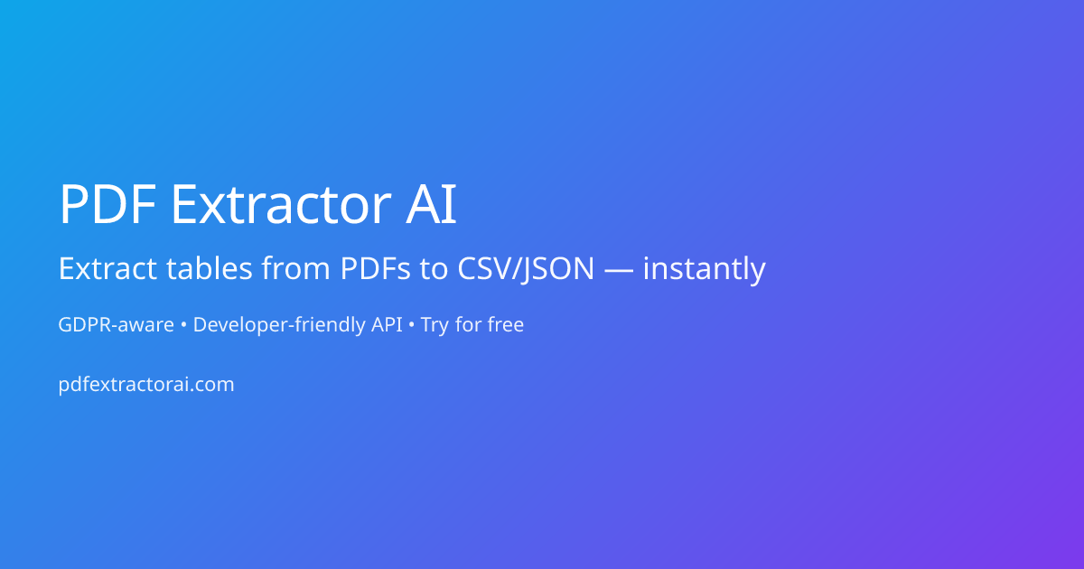 PDF Extractor AI — Extract tables from PDFs to CSV/JSON